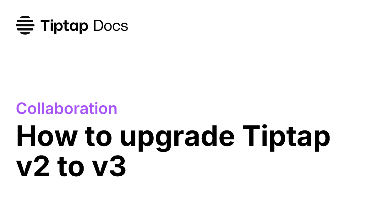 Upgrade v2 to v3 | Tiptap Collaboration Docs