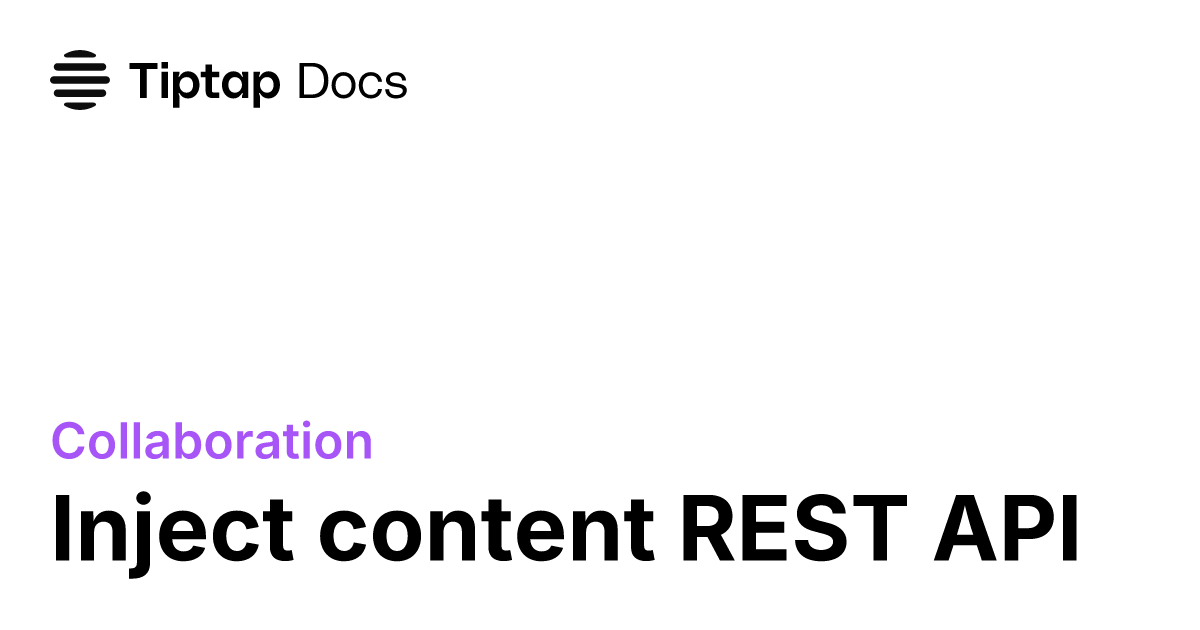 Inject content API | Tiptap Collaboration Docs