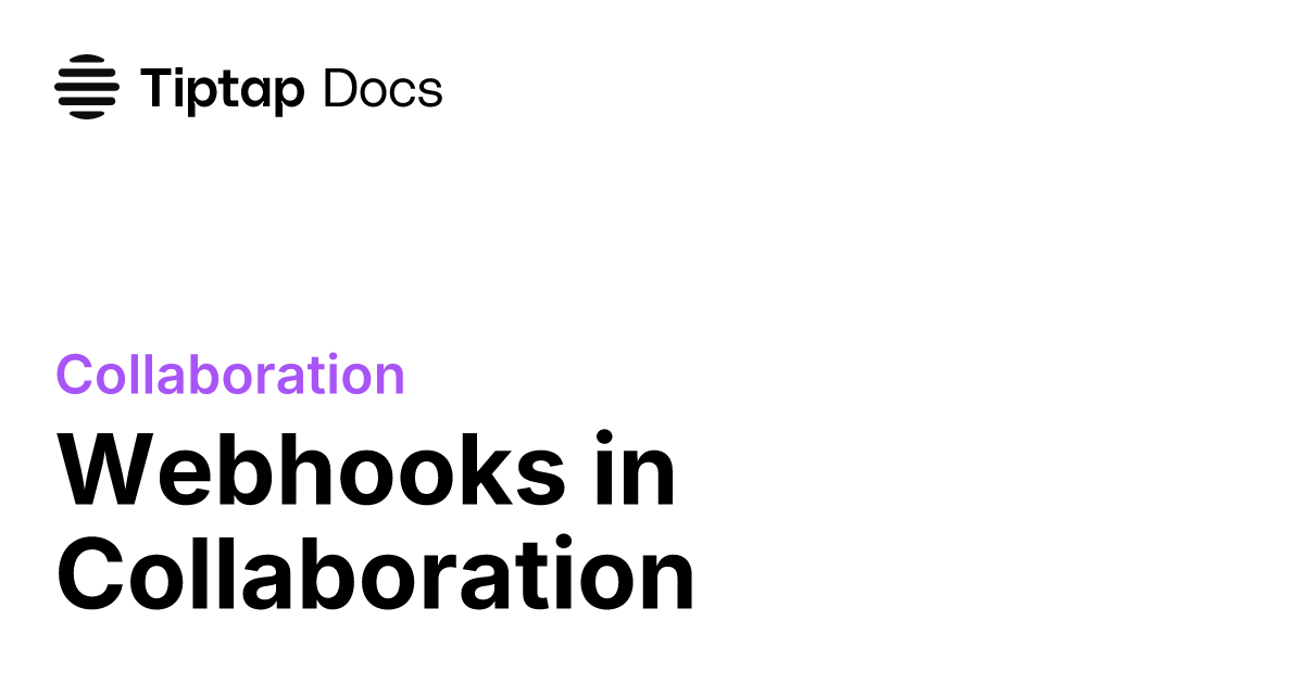 Webhooks | Tiptap Collaboration Docs