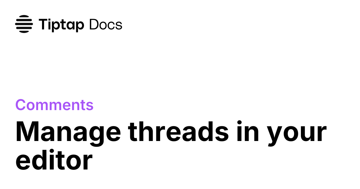 Manage threads | Tiptap Comments Docs
