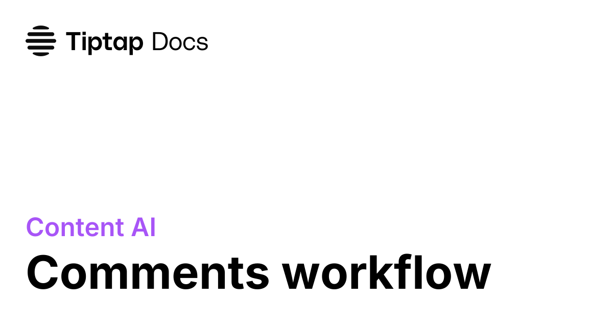 Comments workflow | Tiptap Content AI