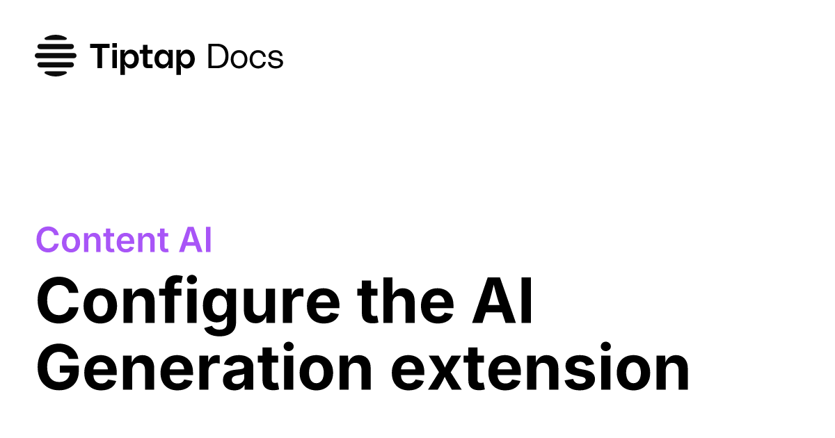 Configure AI Generation | Tiptap Content AI