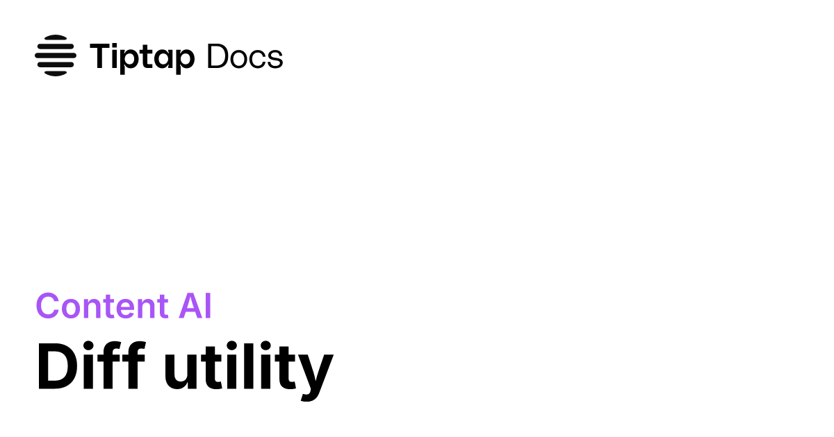 Diff utility | Tiptap Content AI