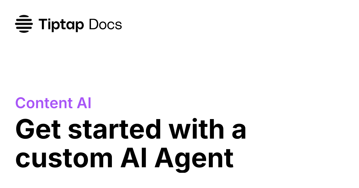 Get started with a custom AI agent | Tiptap Content AI