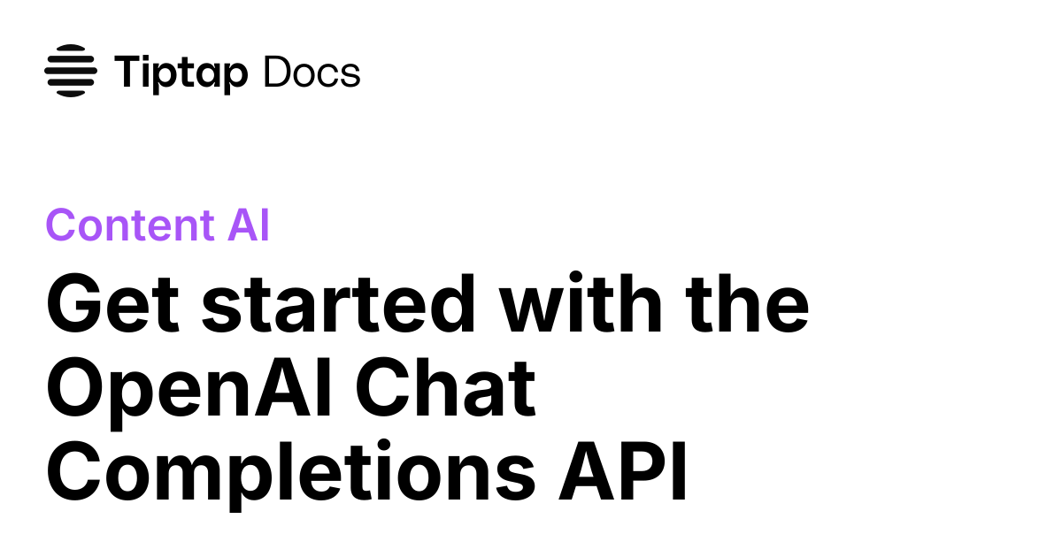 Get started with the OpenAI Chat Completions API | Tiptap Content AI