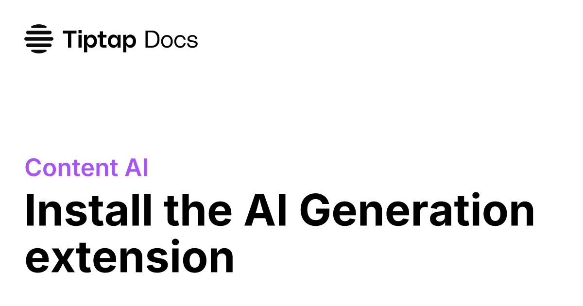 Install AI Generation | Tiptap Content AI