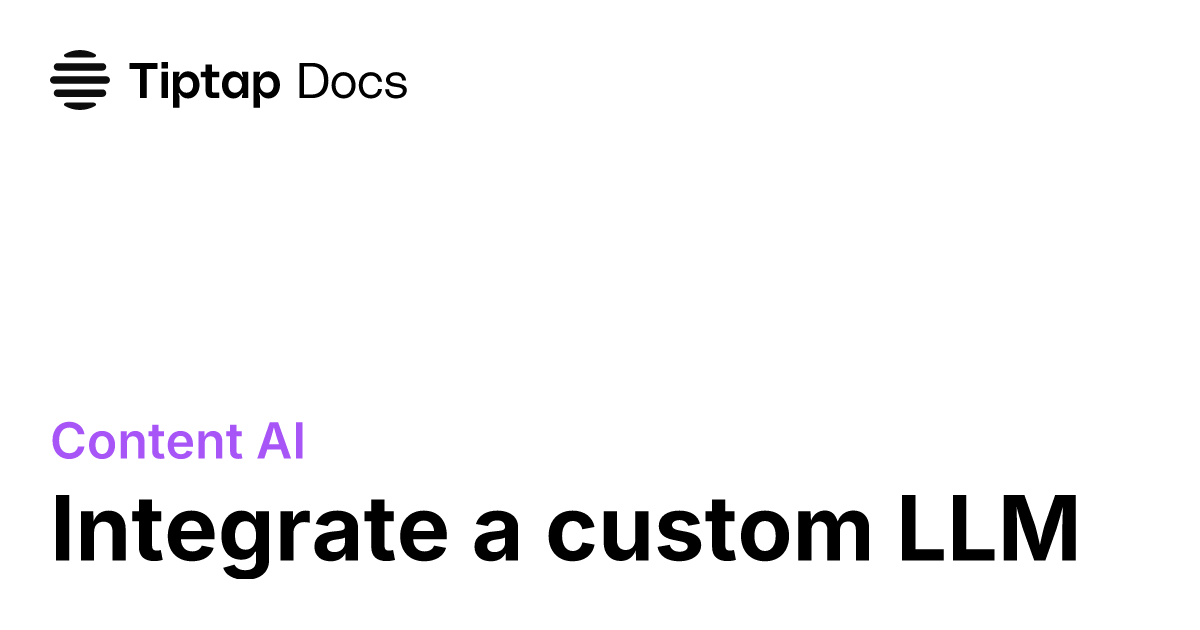 Custom LLM | Tiptap Content AI