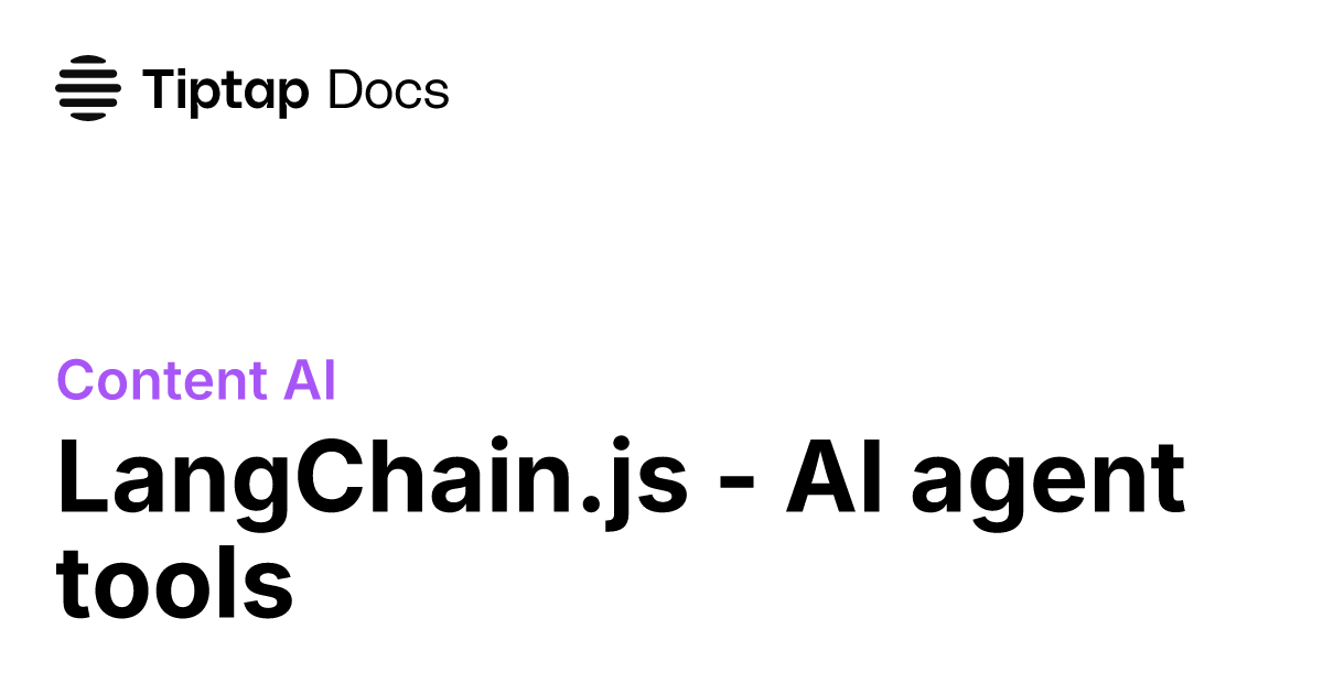 LangChain.js - AI agent tools | Tiptap Content AI