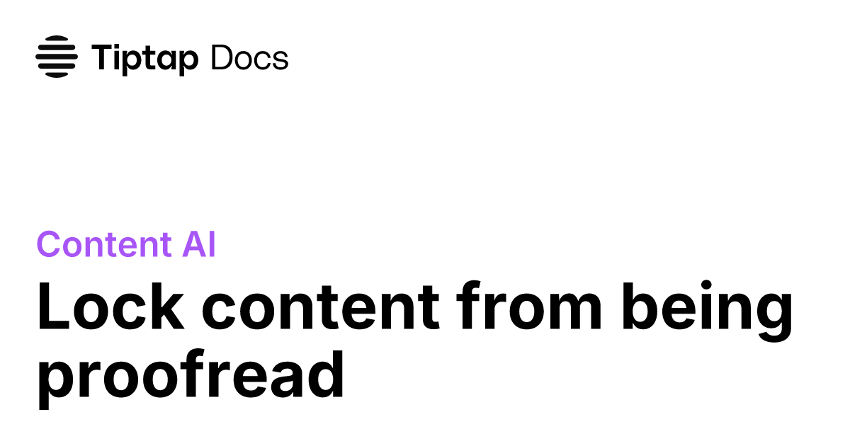 Lock Content | Tiptap AI Suggestion