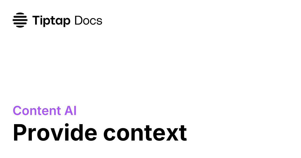 Provide context | Tiptap Content AI