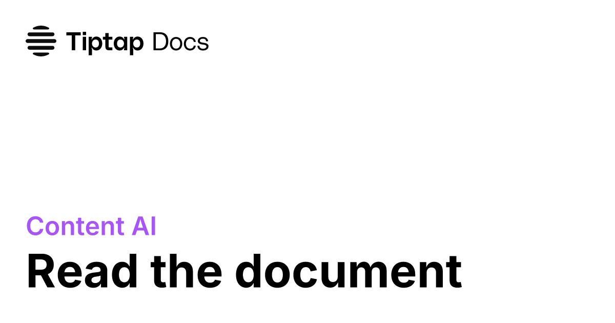Read the document | Tiptap Content AI