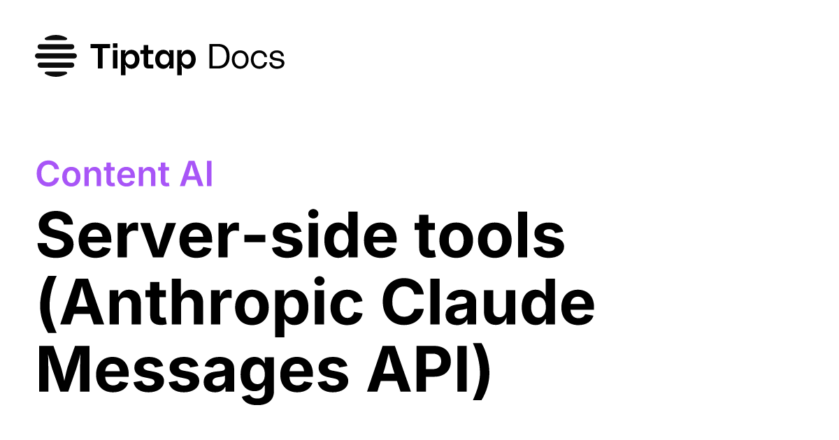 Server-side tools (Anthropic Claude Messages API) | Tiptap Content AI