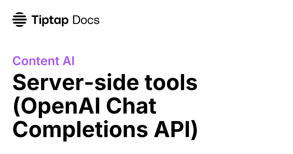 Server-side tools (OpenAI Chat Completions API) | Tiptap Content AI