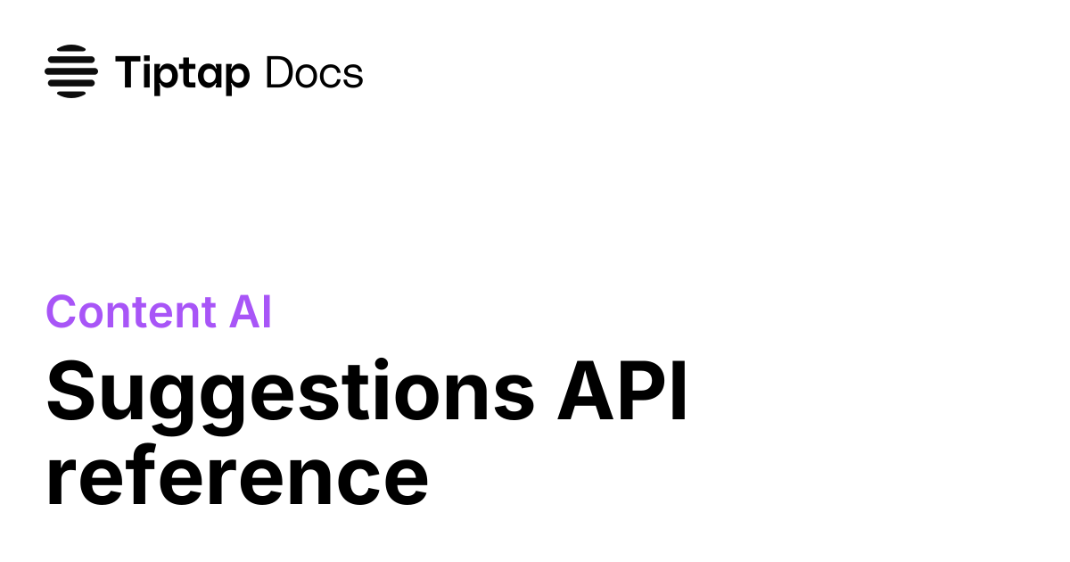 Suggestions API reference | Tiptap Content AI