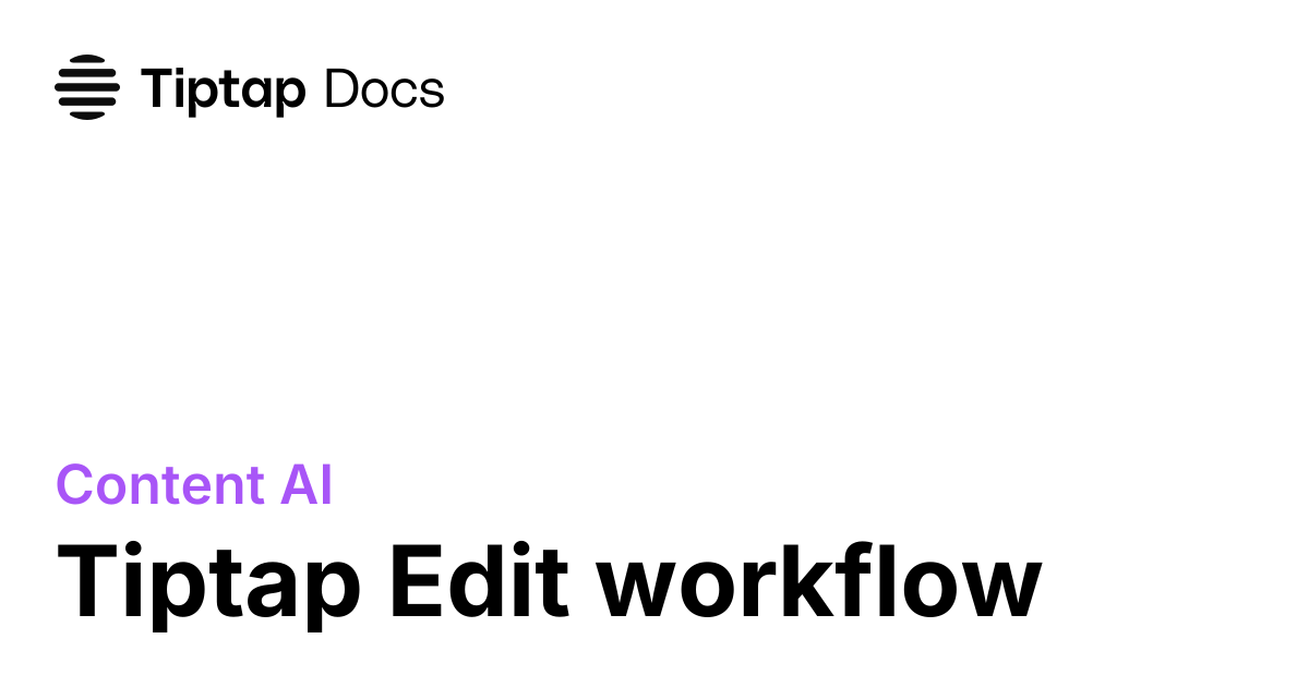 Tiptap Edit workflow | Tiptap Content AI