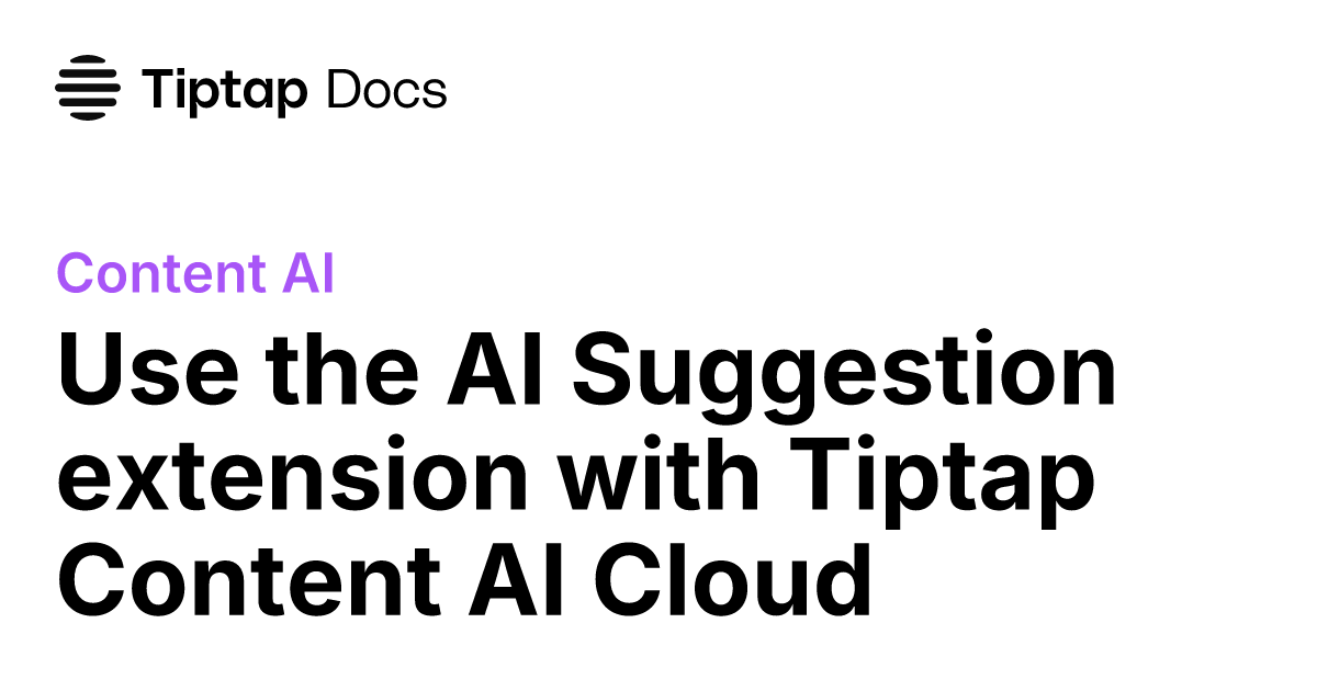 Content AI Cloud | Tiptap AI Suggestion