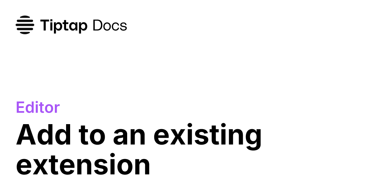 Extend Extensions Tiptap Editor Docs