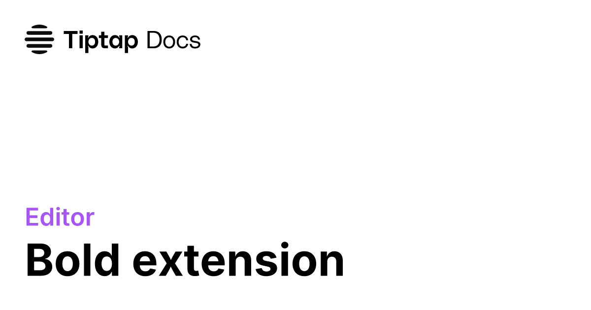 Bold extension | Tiptap Editor Docs