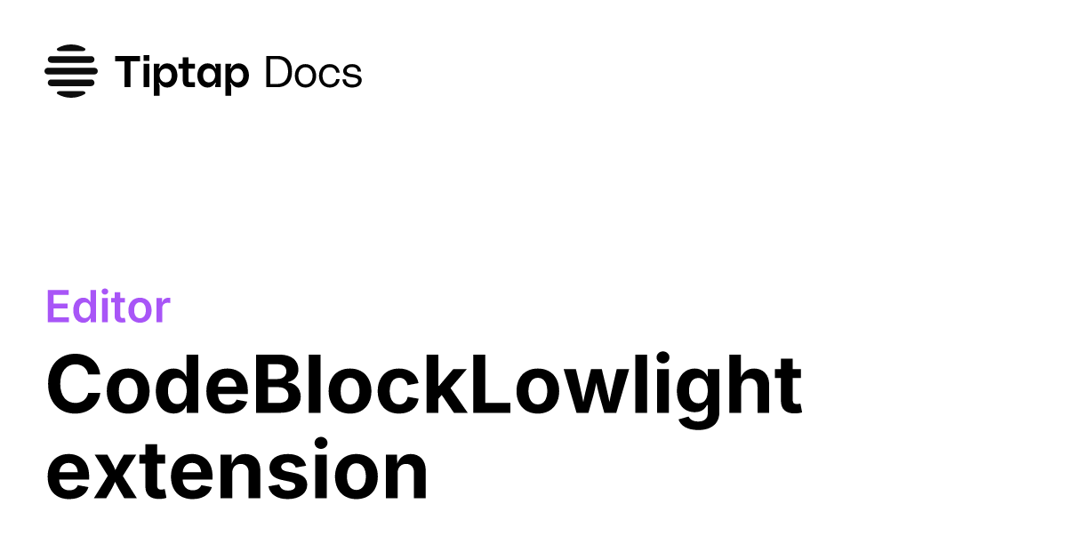 CodeBlockLowlight extension | Tiptap Editor Docs