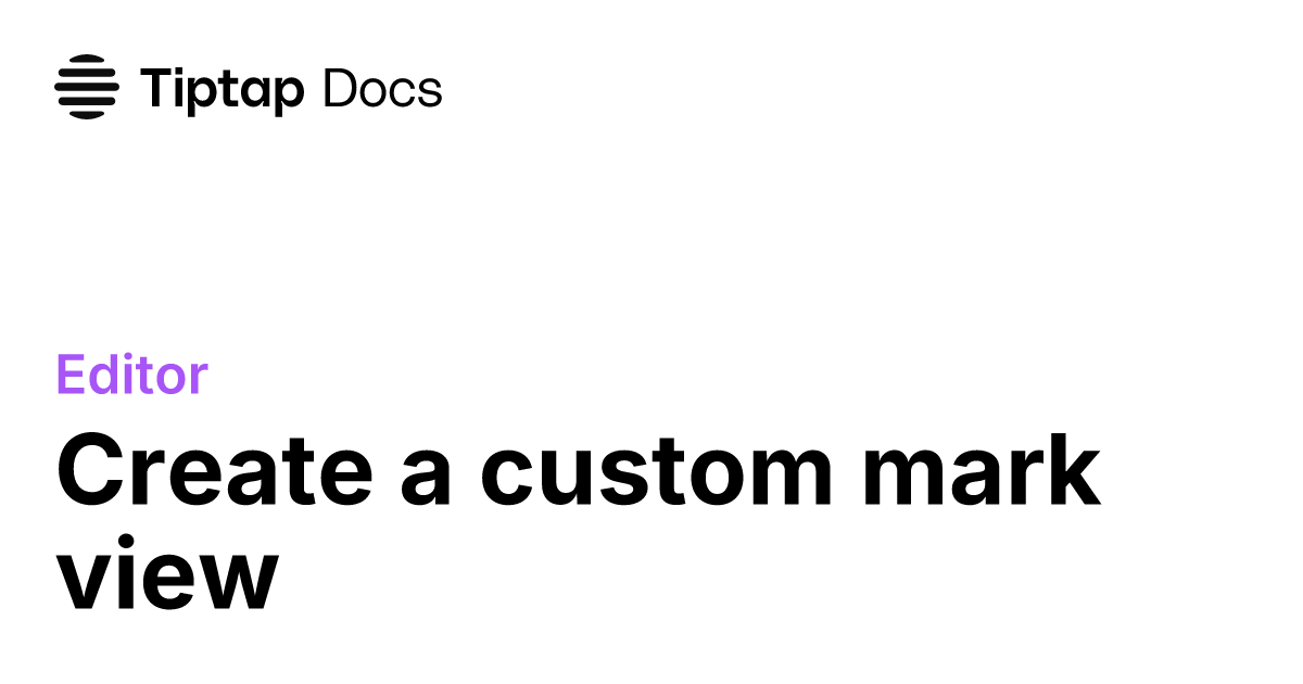 Mark views | Tiptap Editor Docs