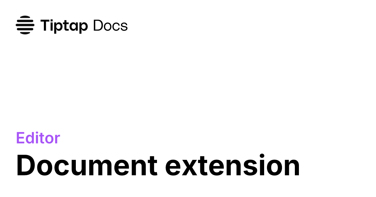 Document extension | Tiptap Editor Docs