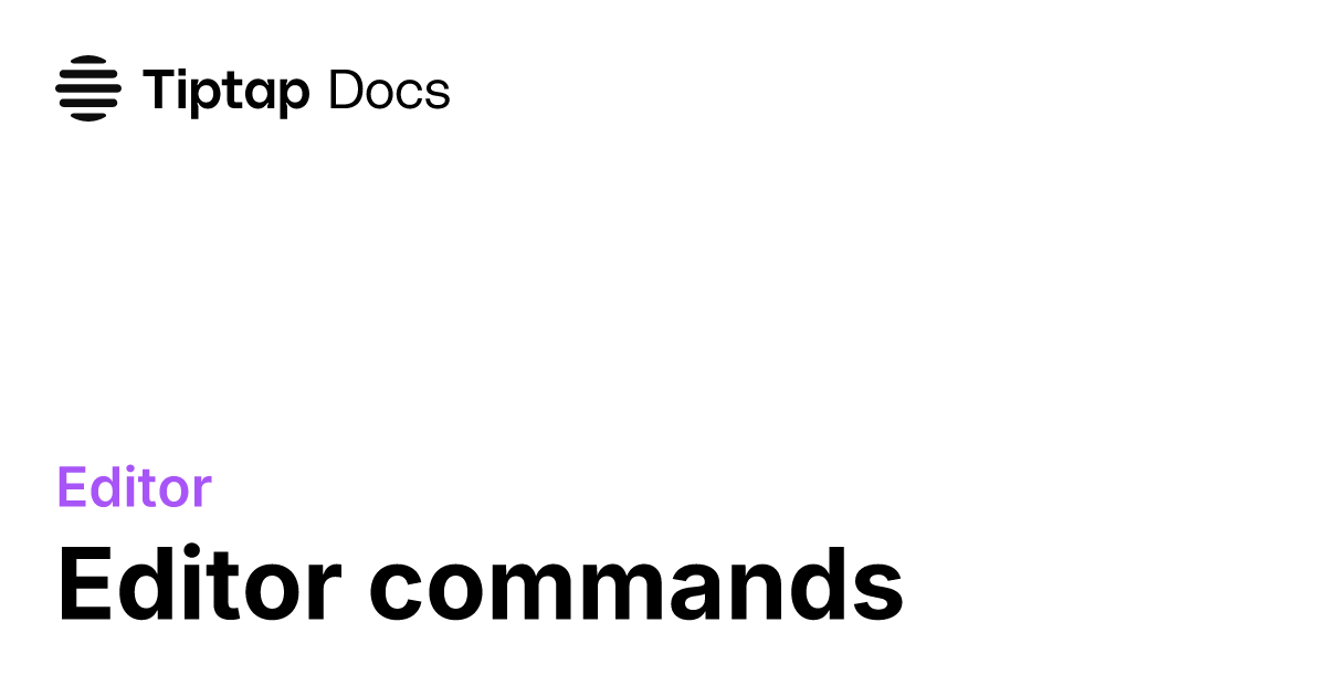 Commands | Tiptap Editor Docs