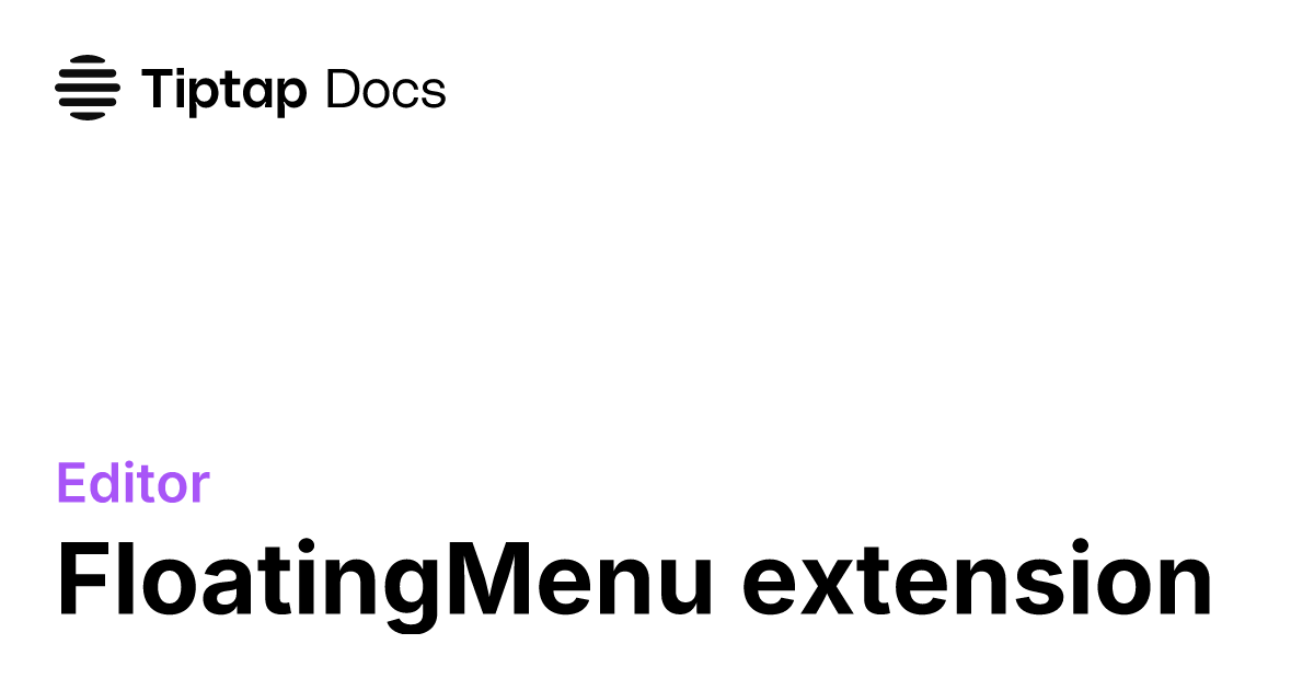 FloatingMenu extension | Tiptap Editor Docs
