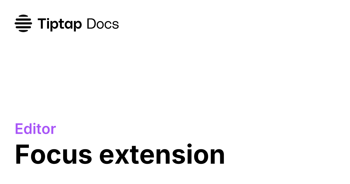 Focus extension | Tiptap Editor Docs