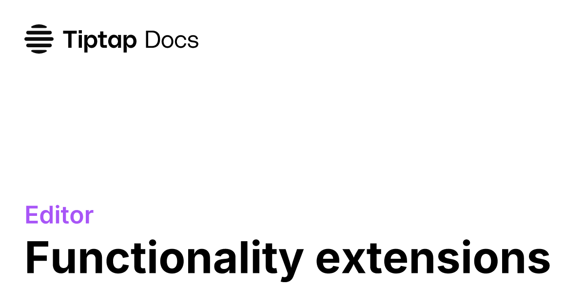 Functionality extensions | Tiptap Editor Docs