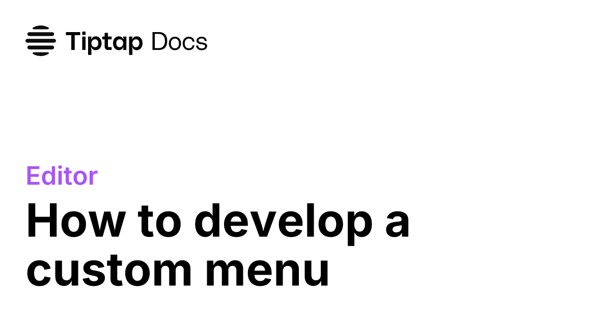 Custom menu | Tiptap Editor Docs