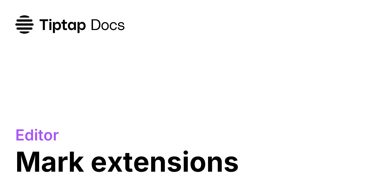 Mark extensions | Tiptap Editor Docs