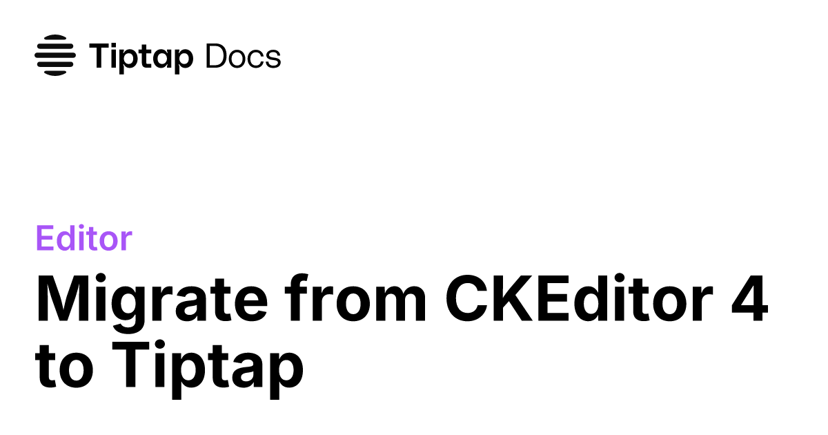 Migrate from CKEditor 4 | Tiptap Editor Docs