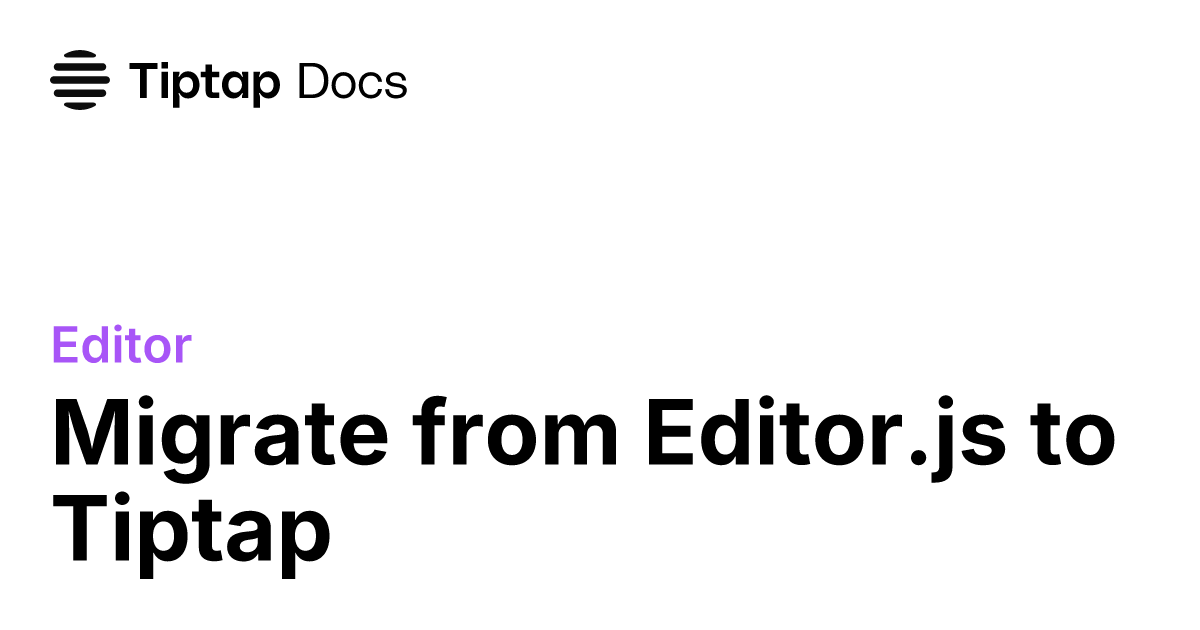 Migrate from Editor.js | Tiptap Editor Docs