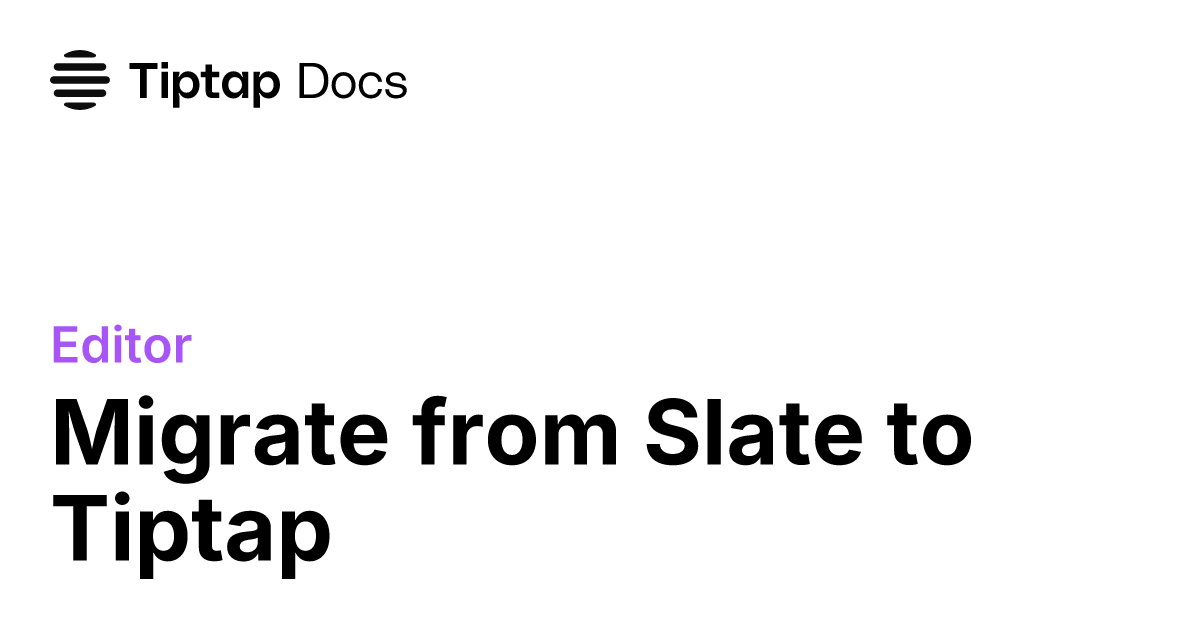 Migrate from Slate | Tiptap Editor Docs
