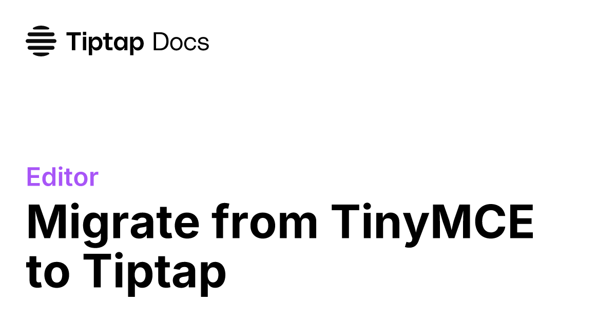 Migrate from TinyMCE | Tiptap Editor Docs