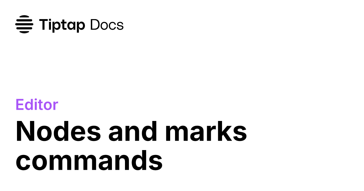 Nodes And Marks Commands Tiptap Editor Docs