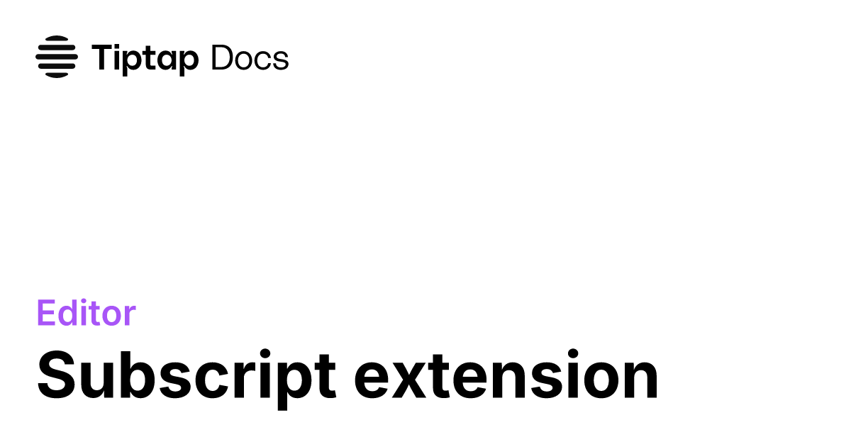 Subscript extension | Tiptap Editor Docs