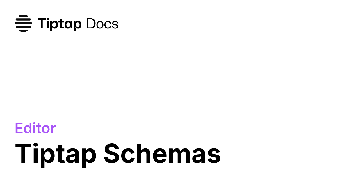 Schema | Tiptap Editor Docs