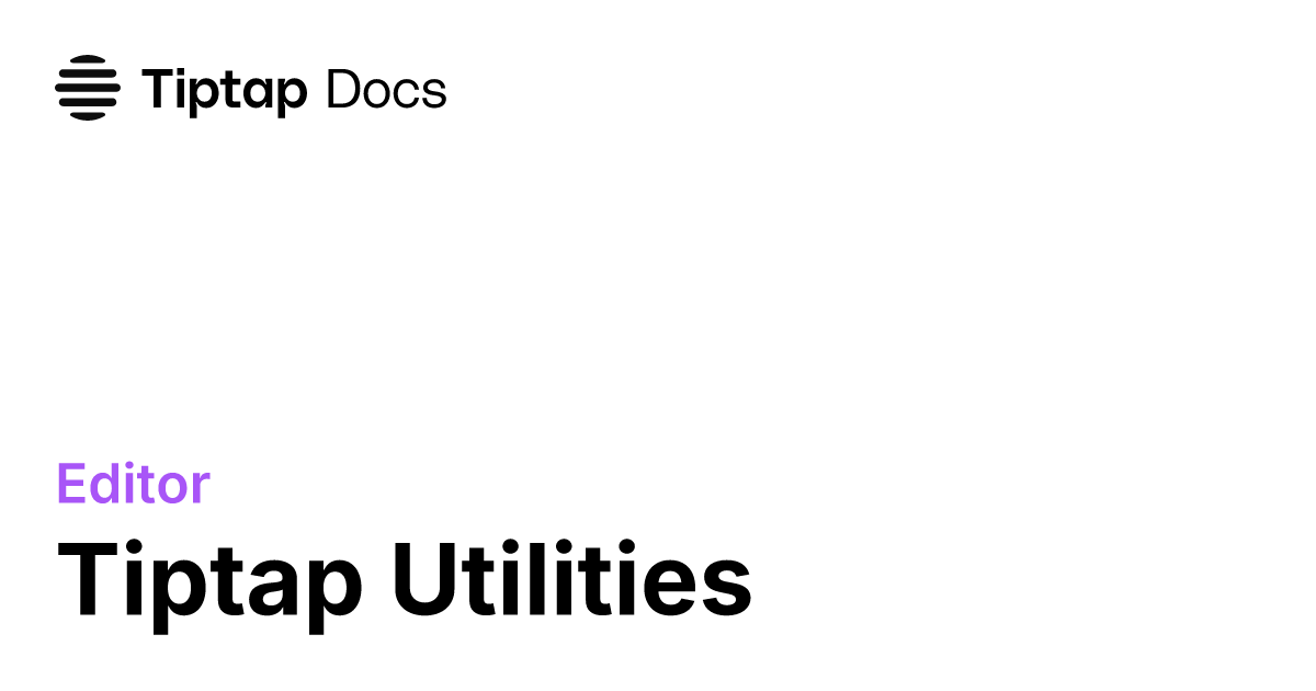 Utilities | Tiptap Editor Docs