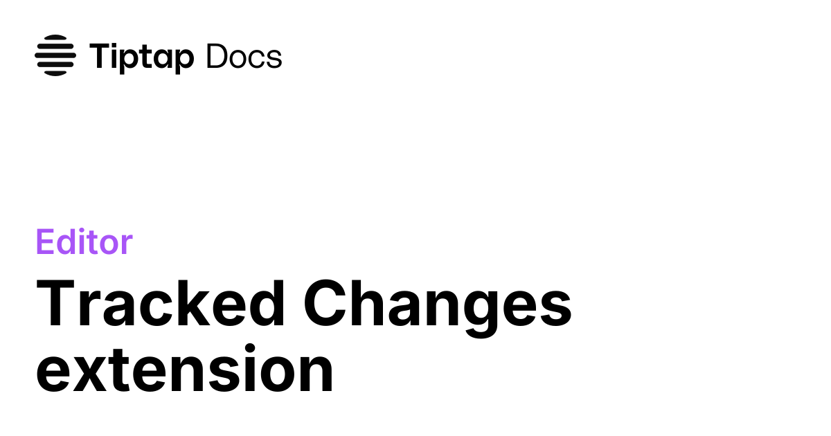Tracked Changes extension | Tiptap Editor Docs
