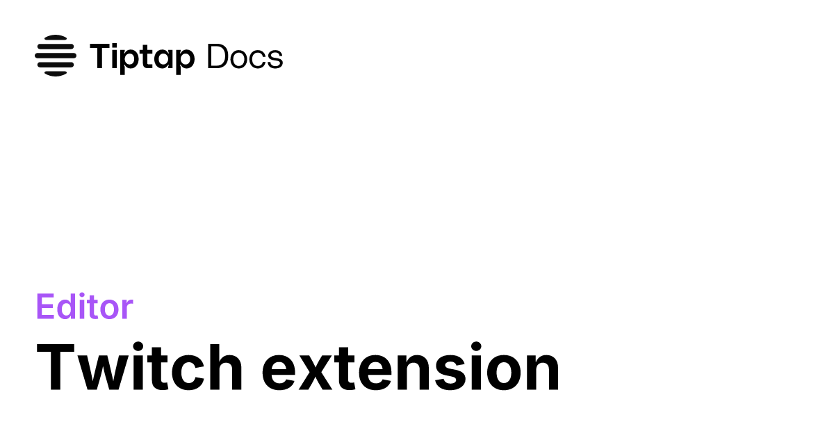 Twitch extension | Tiptap Editor Docs