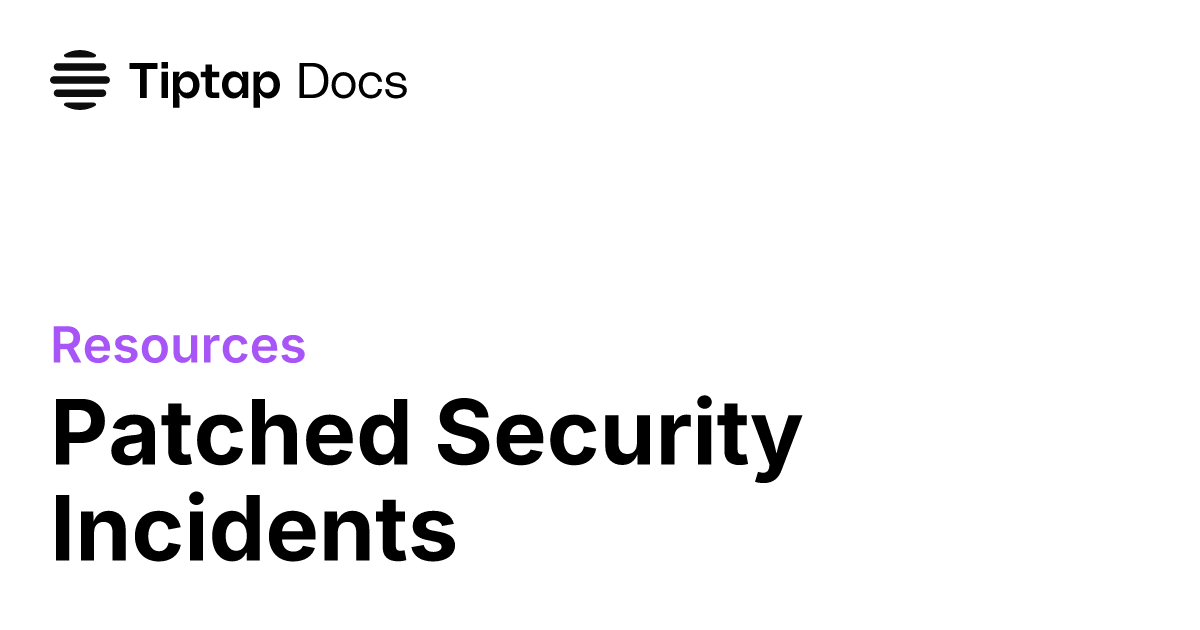 Patched Security Incidents | Tiptap Resources