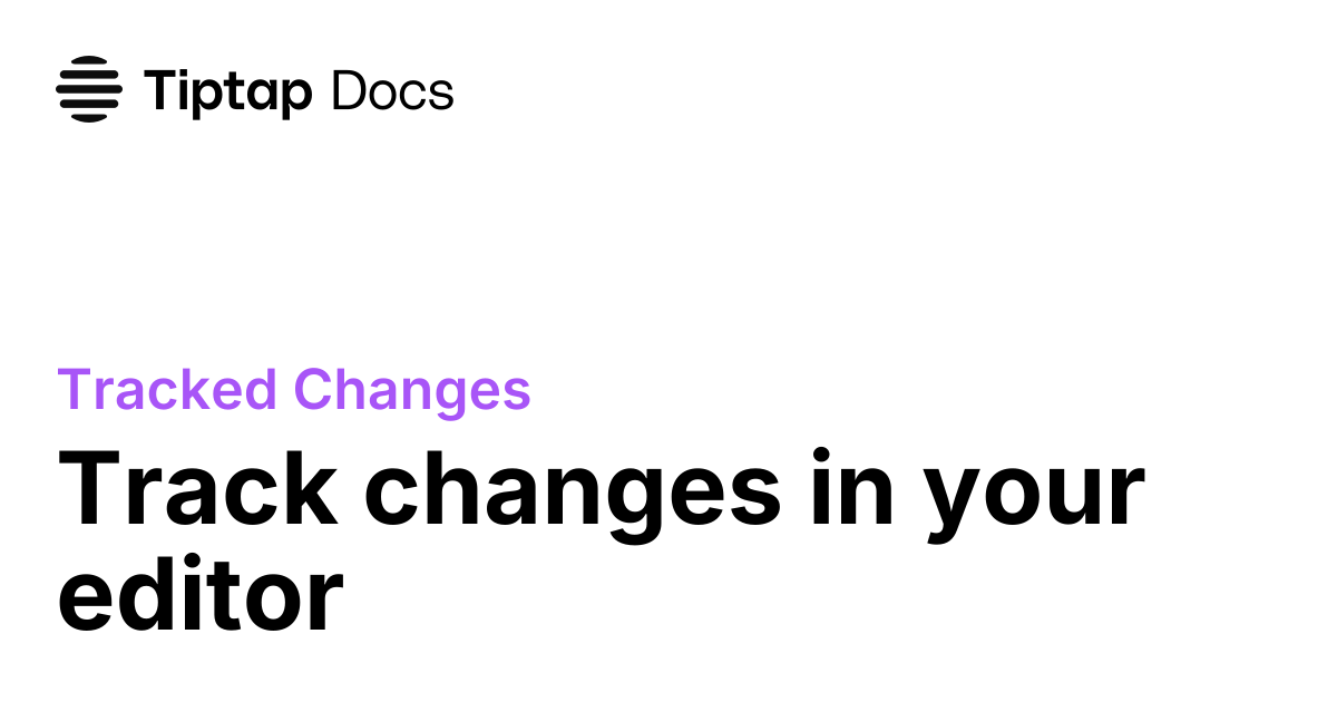 Tracked Changes | Tiptap Tracked Changes Docs
