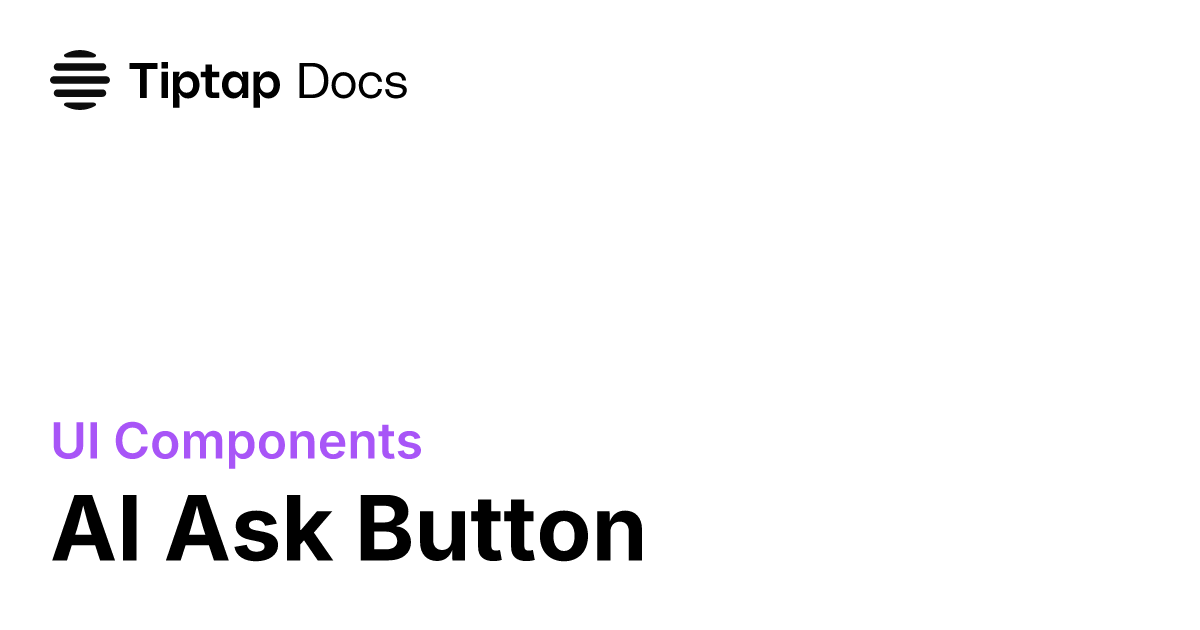 AI Ask Button | Tiptap UI Components