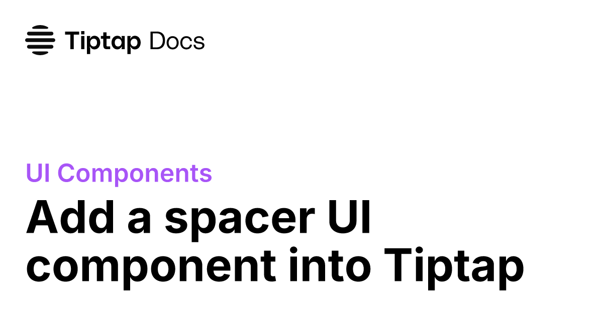 Spacer | Tiptap UI Components