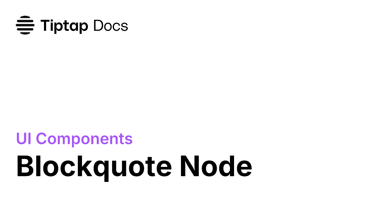Blockquote Node | Tiptap UI Components