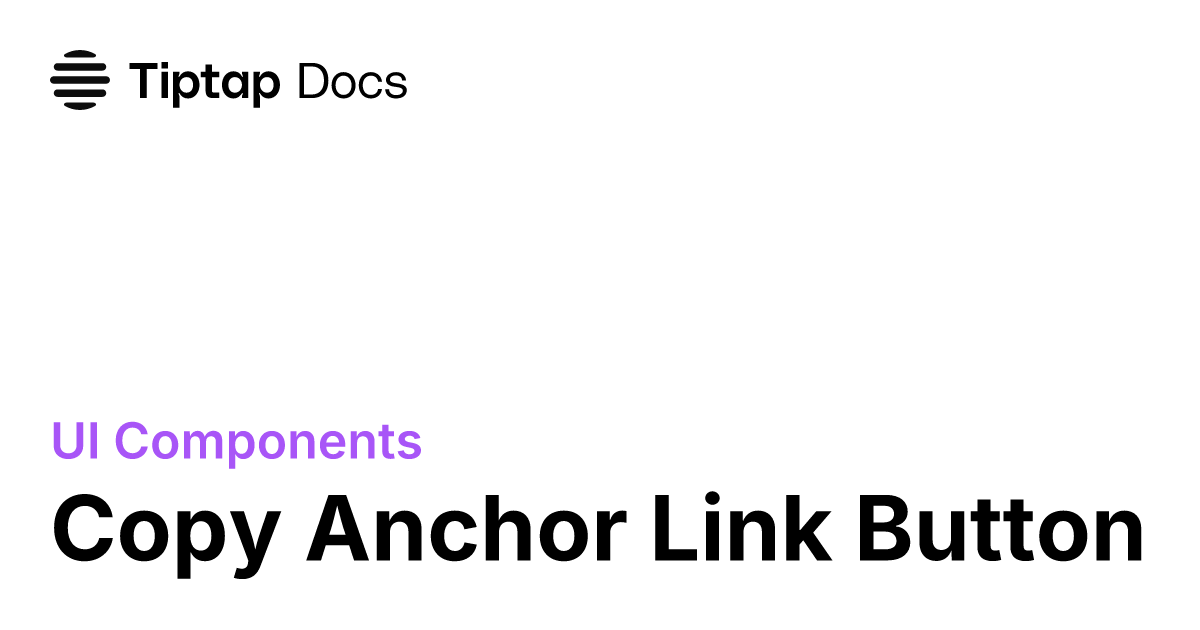 Copy Anchor Link Button | Tiptap UI Components