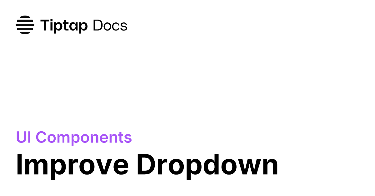 Improve Dropdown | Tiptap UI Components