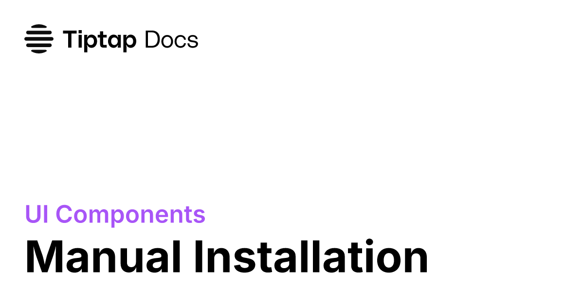 Manual Installation | Tiptap UI Components