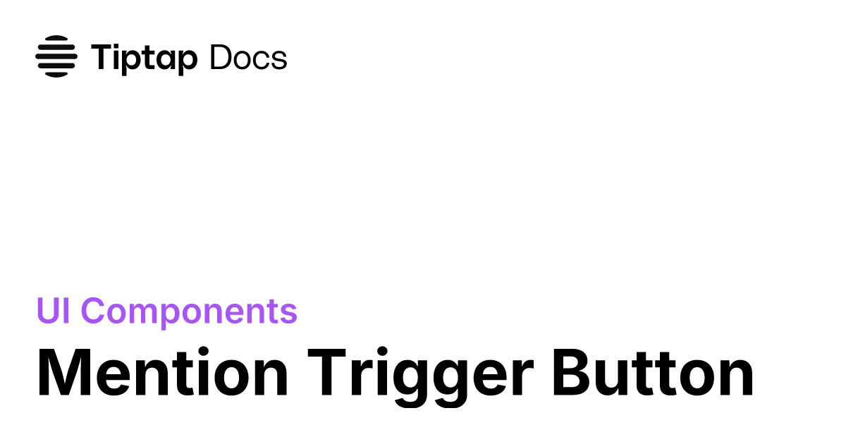 Mention Trigger Button | Tiptap UI Components